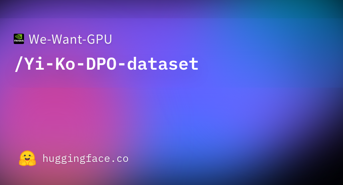 We-Want-GPU/Yi-Ko-DPO-dataset · Datasets at Hugging Face We-Want-GPU/Yi-Ko-DPO-dataset · Datasets at Hugging Face