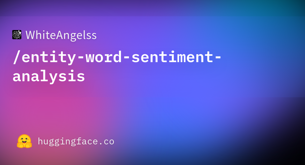 WhiteAngelss/entity-word-sentiment-analysis · Datasets at Hugging Face WhiteAngelss/entity-word-sentiment-analysis · Datasets at Hugging Face