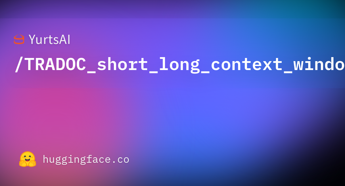 YurtsAI/TRADOC_short_long_context_window_likert_eval_v1 · Datasets at ... YurtsAI/TRADOC_short_long_context_window_likert_eval_v1 · Datasets at ...