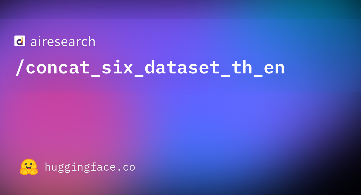 airesearch/concat_six_dataset_th_en · Datasets at Hugging Face airesearch/concat_six_dataset_th_en · Datasets at Hugging Face