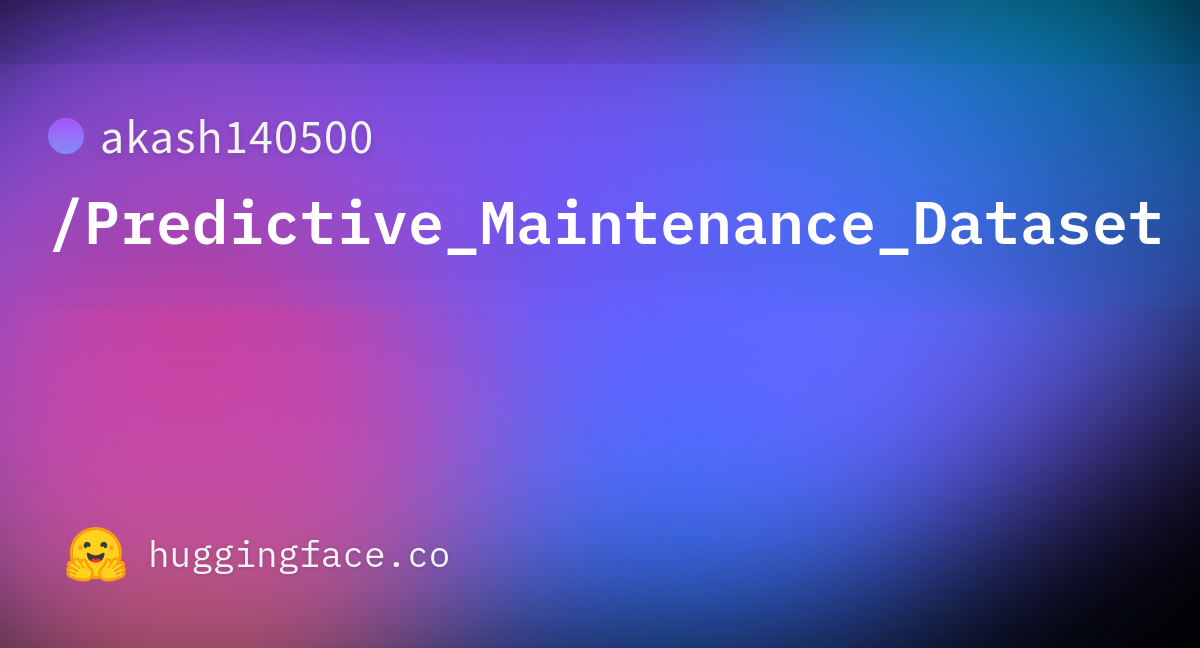 Akash140500 Predictive Maintenance Dataset · Datasets At Hugging Face