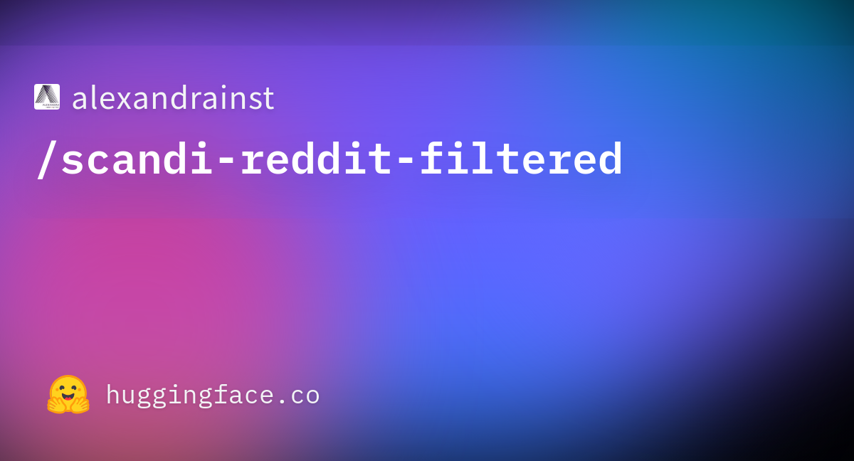Alexandrainstscandi Reddit Filtered · Datasets At Hugging Face