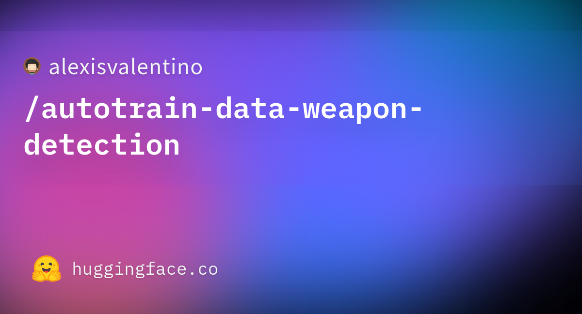 alexisvalentino/autotrain-data-weapon-detection · Datasets at Hugging Face alexisvalentino/autotrain-data-weapon-detection · Datasets at Hugging Face