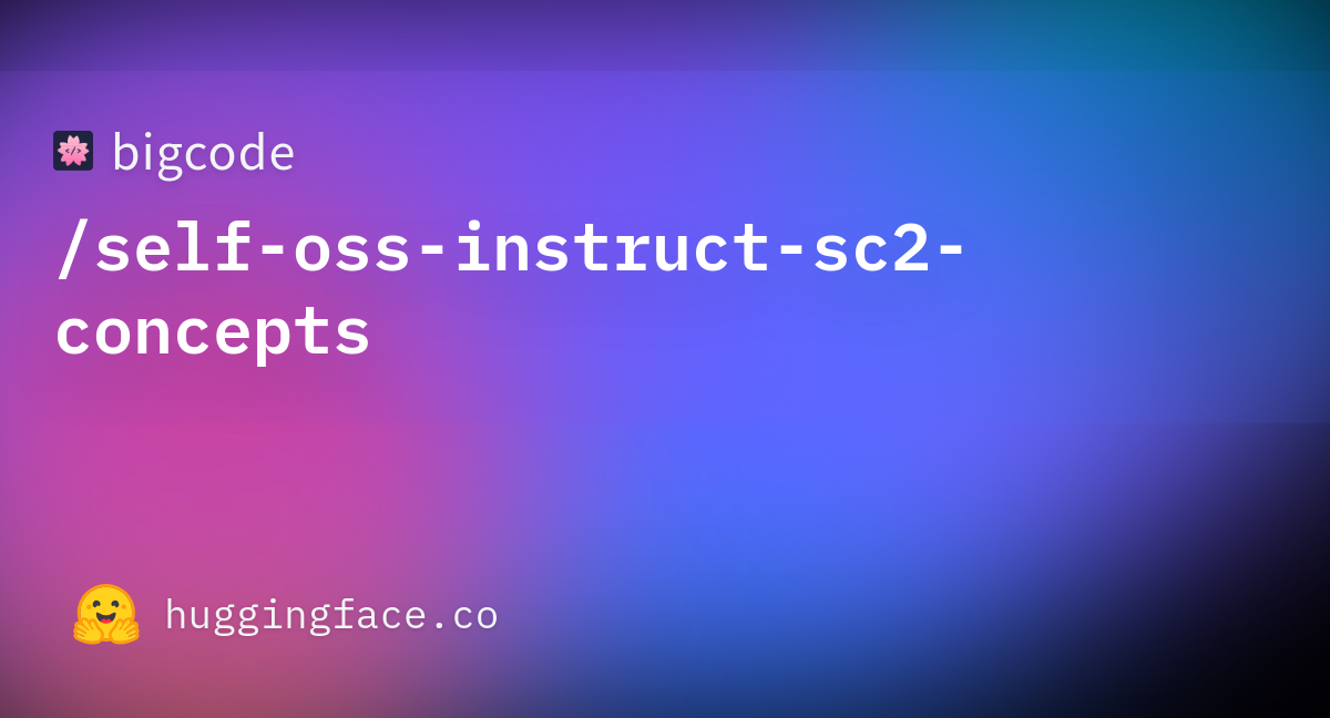 bigcode/self-oss-instruct-sc2-concepts at main bigcode/self-oss-instruct-sc2-concepts at main