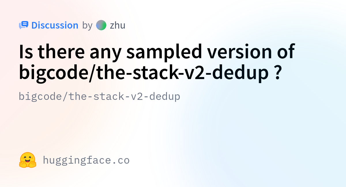 bigcode/the-stack-v2-dedup · Is there any sampled version of bigcode ... bigcode/the-stack-v2-dedup · Is there any sampled version of bigcode ...