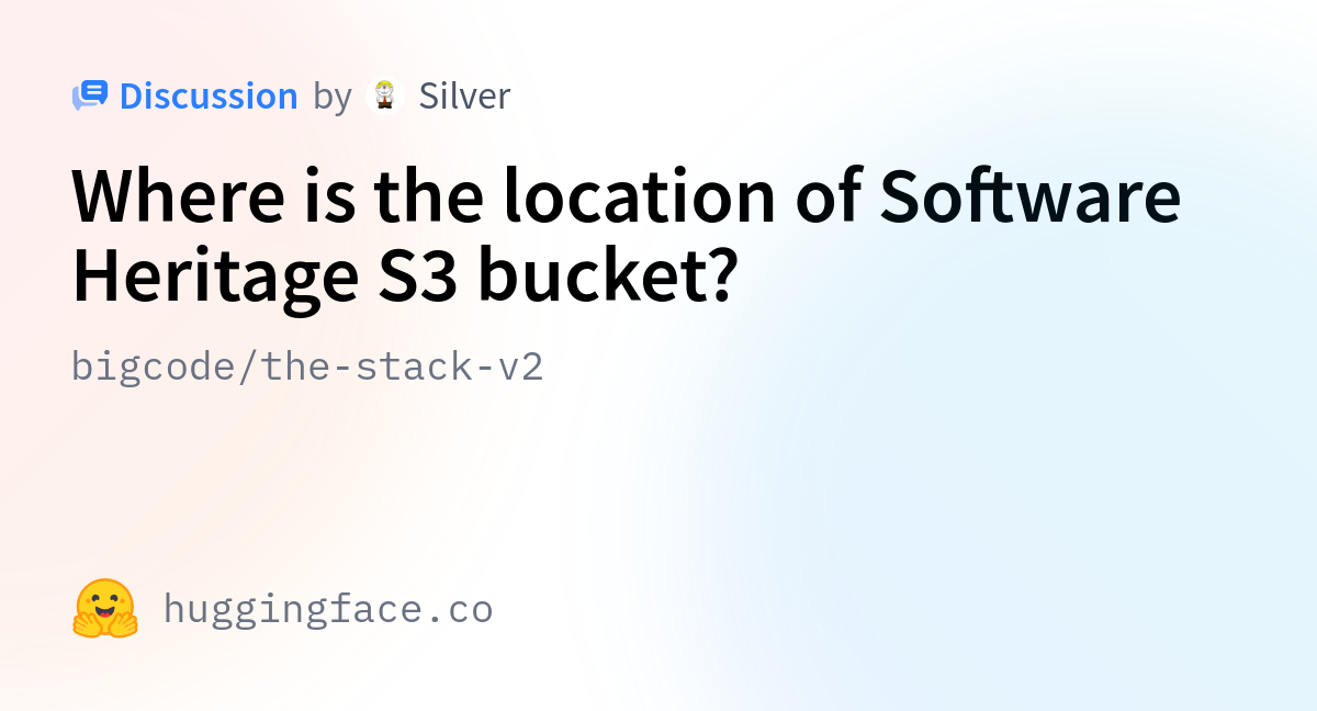 bigcode/the-stack-v2 · Where is the location of Software Heritage S3 ... bigcode/the-stack-v2 · Where is the location of Software Heritage S3 ...