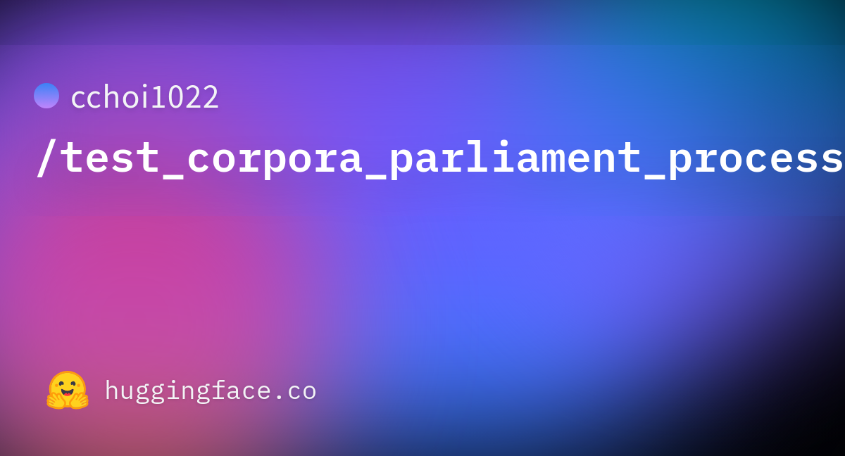 cchoi1022/test_corpora_parliament_processed · Datasets at Hugging Face cchoi1022/test_corpora_parliament_processed · Datasets at Hugging Face