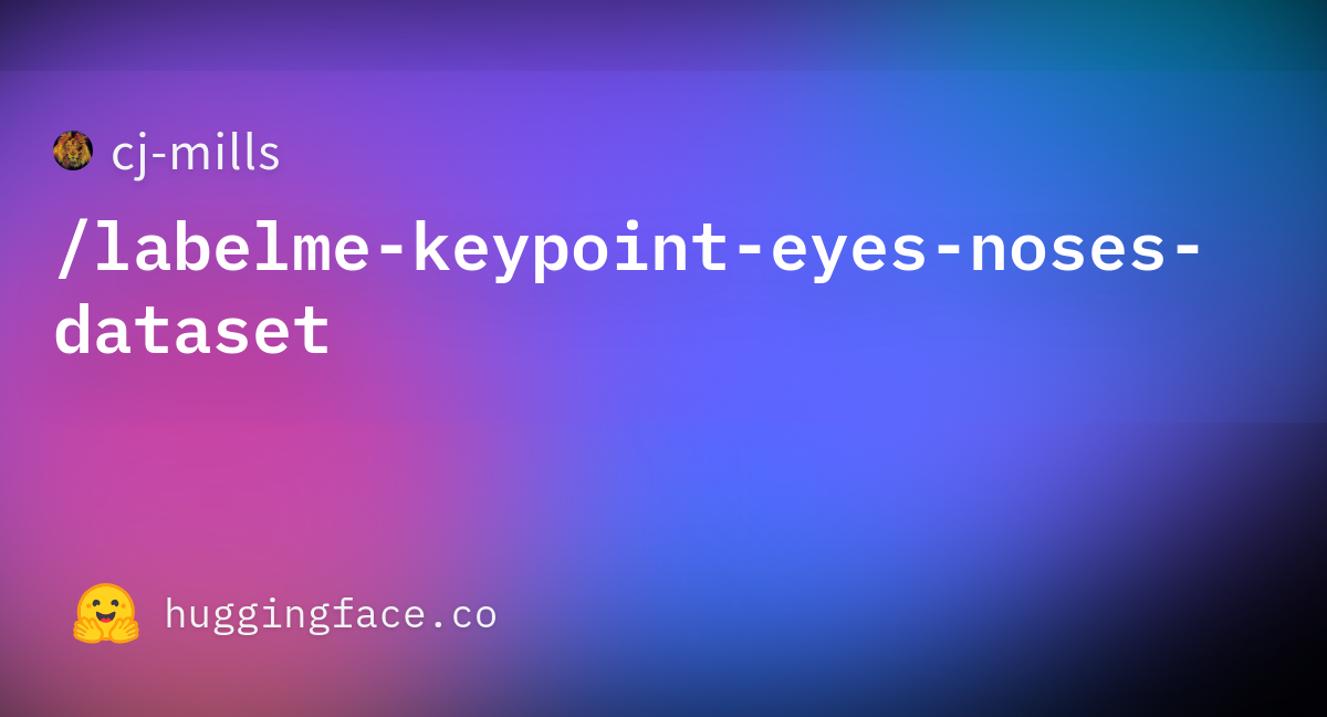 cj-mills/labelme-keypoint-eyes-noses-dataset · Datasets at Hugging Face cj-mills/labelme-keypoint-eyes-noses-dataset · Datasets at Hugging Face