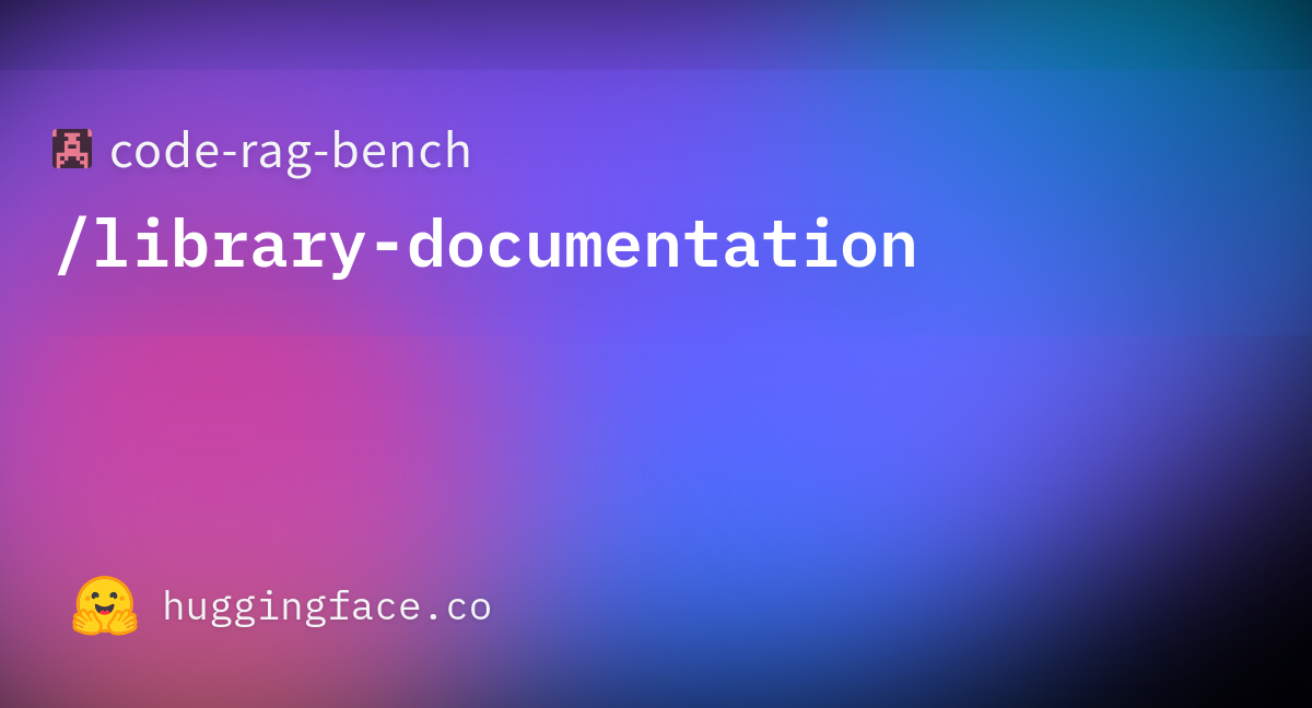 code-rag-bench/library-documentation · Datasets at Hugging Face code-rag-bench/library-documentation · Datasets at Hugging Face