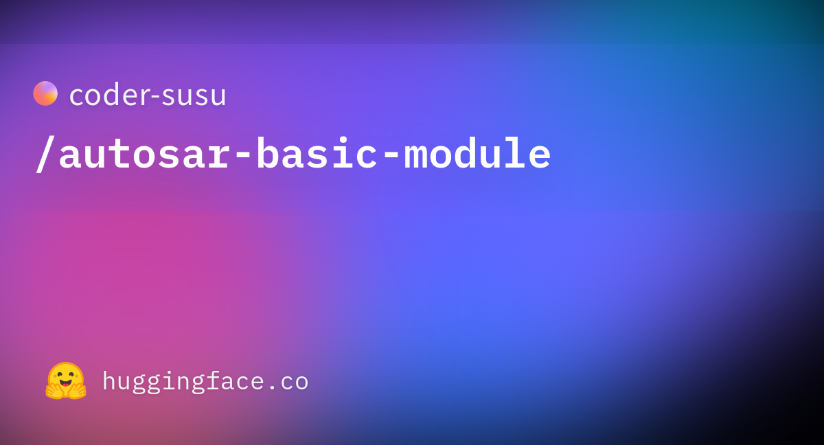 Coder Susuautosar Basic Module · Datasets At Hugging Face
