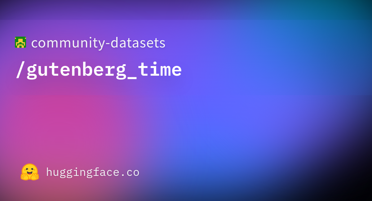 community-datasets/gutenberg_time · Datasets at Hugging Face community-datasets/gutenberg_time · Datasets at Hugging Face