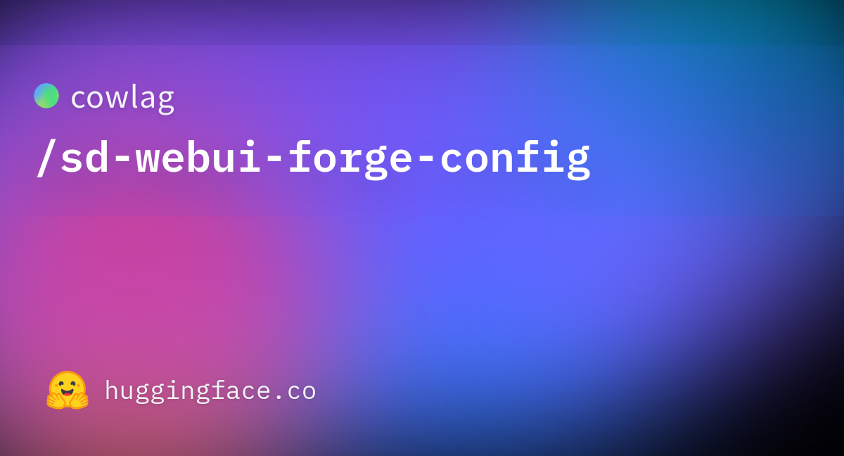 cowlag/sd-webui-forge-config · Datasets at Hugging Face cowlag/sd-webui-forge-config · Datasets at Hugging Face
