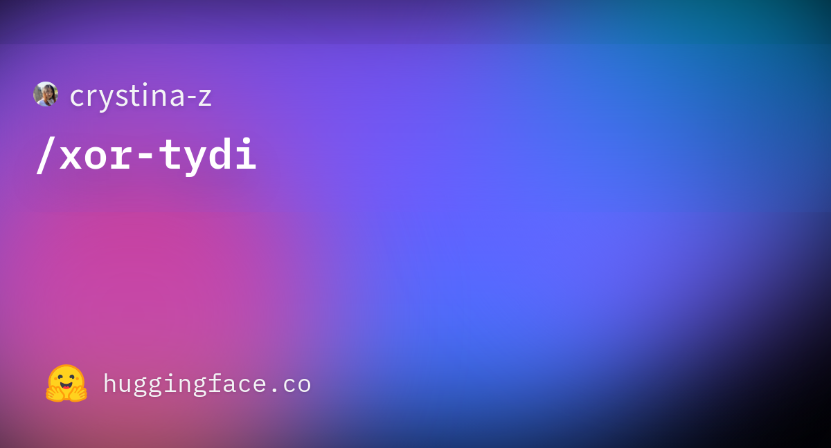 crystina-z/xor-tydi · Datasets at Hugging Face crystina-z/xor-tydi · Datasets at Hugging Face