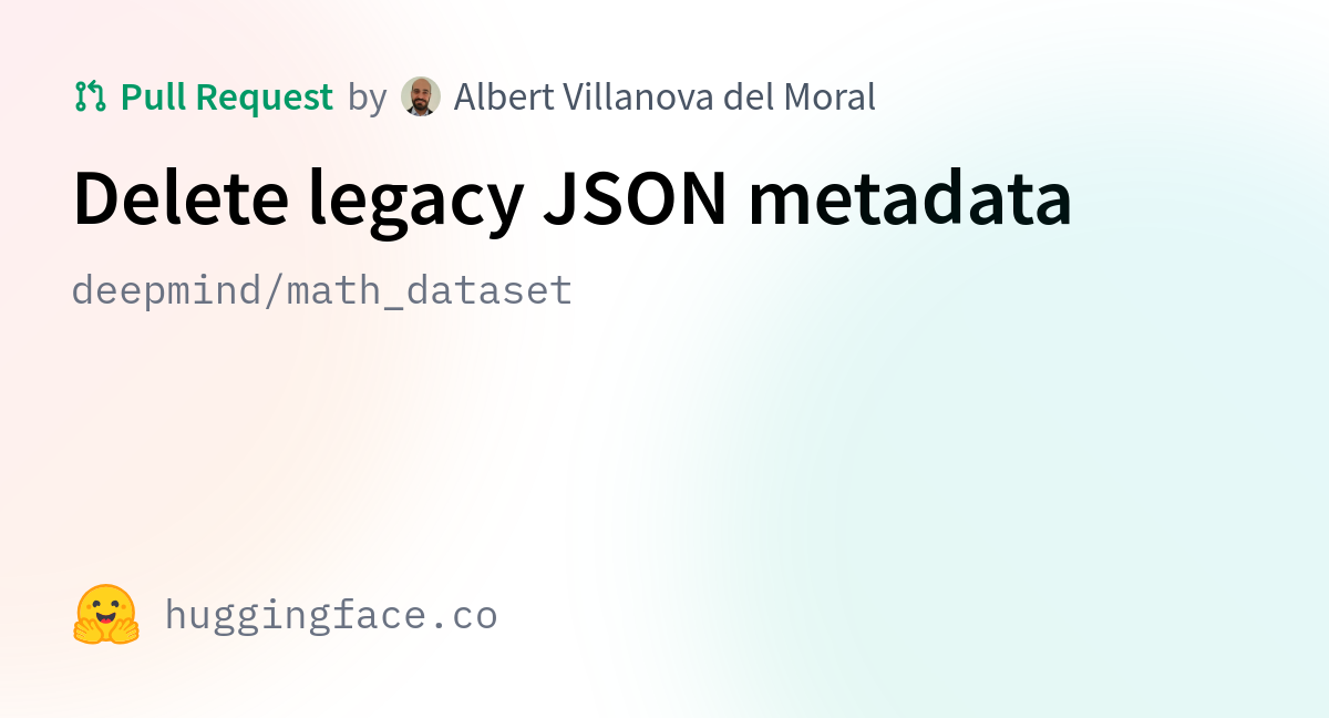 deepmind/math_dataset · Delete legacy JSON metadata deepmind/math_dataset · Delete legacy JSON metadata