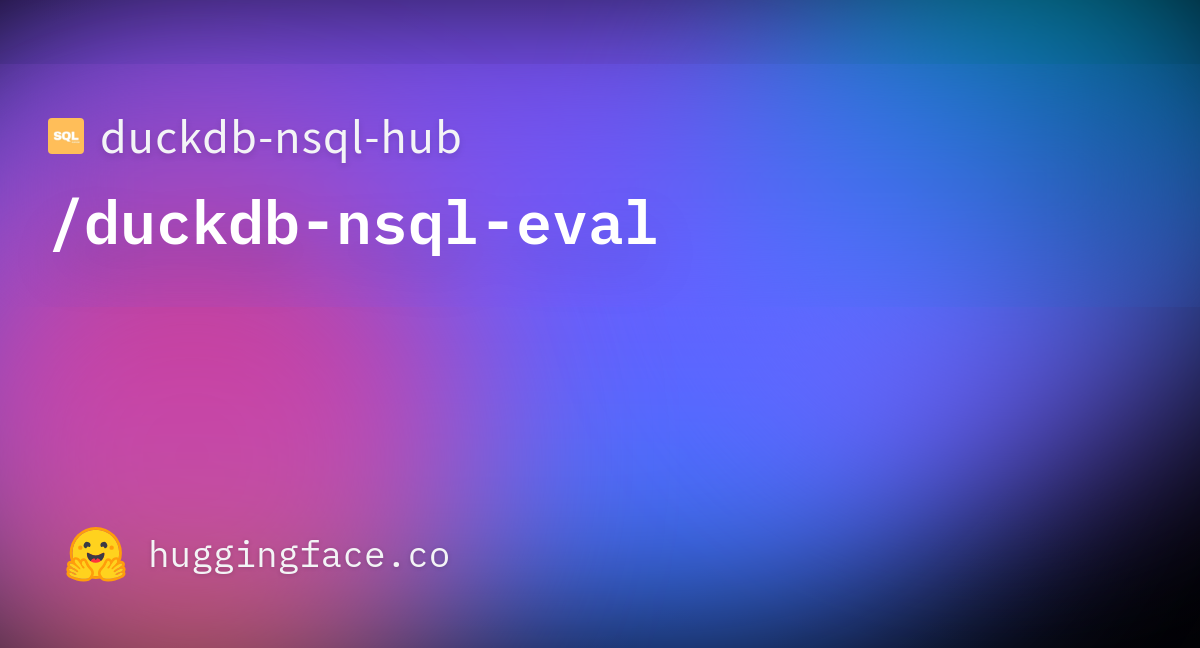 duckdb-nsql-hub/duckdb-nsql-eval at main duckdb-nsql-hub/duckdb-nsql-eval at main