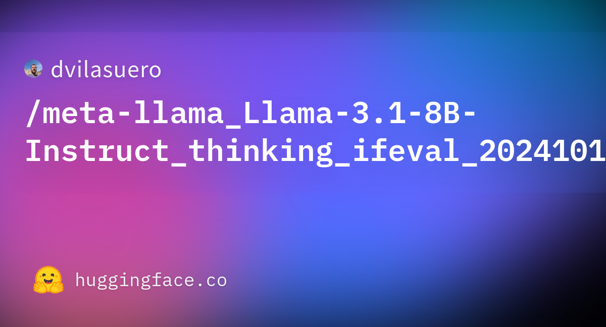 README.md · dvilasuero/meta-llama_Llama-3.1-8B-Instruct_thinking_ifeval ... README.md · dvilasuero/meta-llama_Llama-3.1-8B-Instruct_thinking_ifeval ...