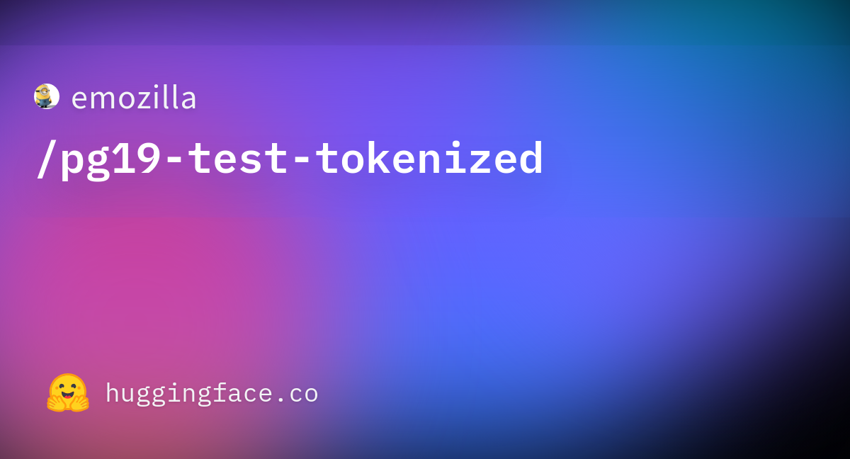 emozilla/pg19-test-tokenized · Datasets at Hugging Face emozilla/pg19-test-tokenized · Datasets at Hugging Face