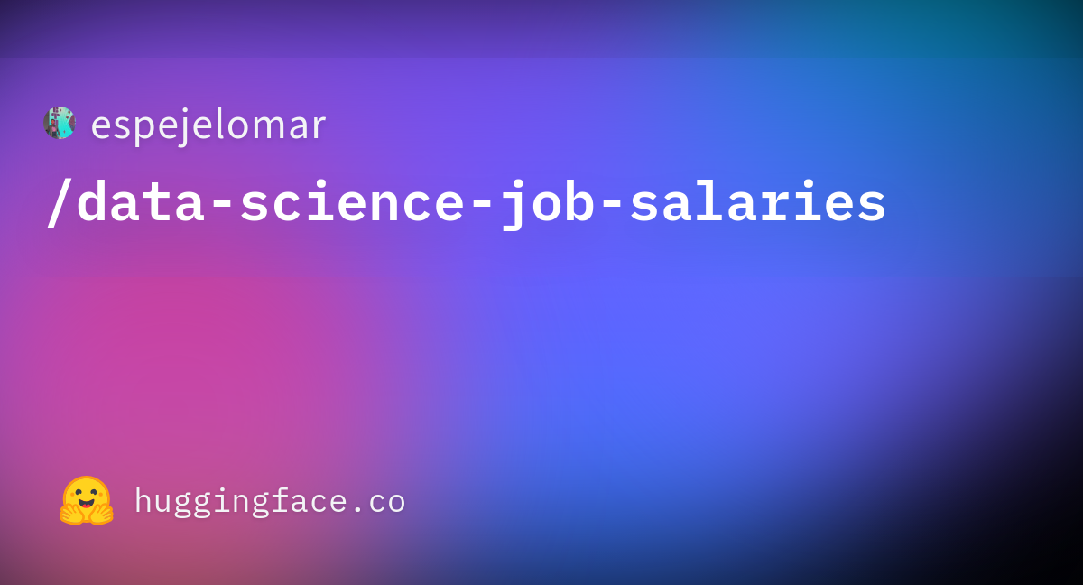 espejelomar/data-science-job-salaries · Datasets at Hugging Face espejelomar/data-science-job-salaries · Datasets at Hugging Face
