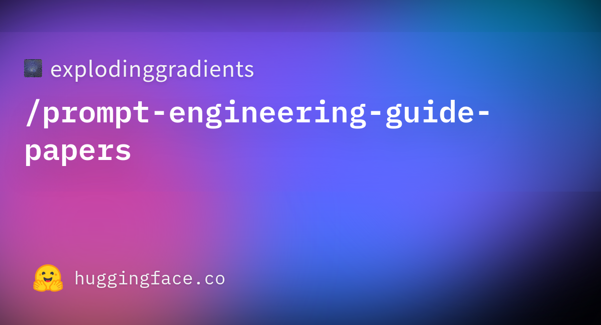 explodinggradients/prompt-engineering-guide-papers · Datasets at ... explodinggradients/prompt-engineering-guide-papers · Datasets at ...