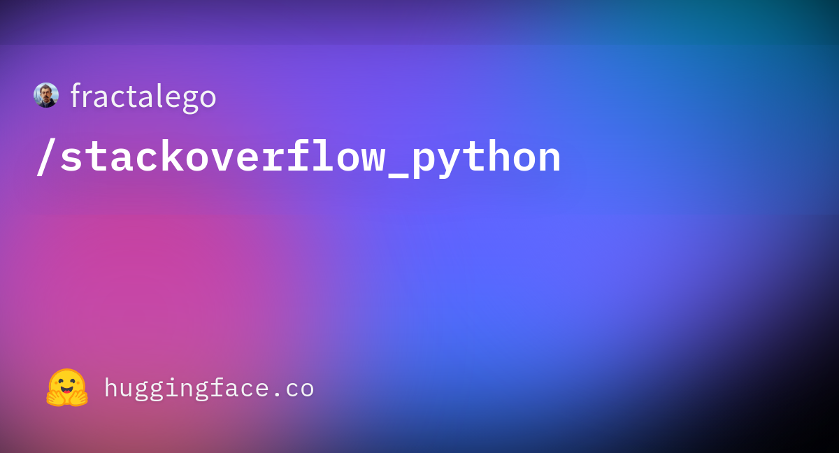 Fractalegostackoverflowpython · Datasets At Hugging Face