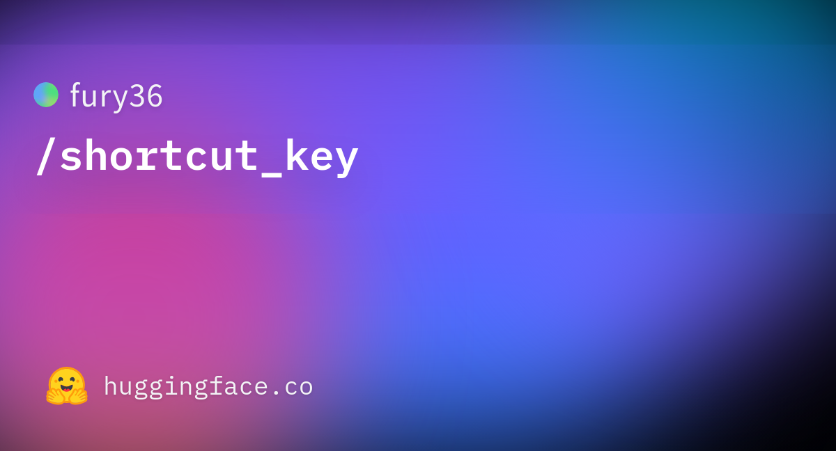 fury36/shortcut_key · Datasets at Hugging Face fury36/shortcut_key · Datasets at Hugging Face