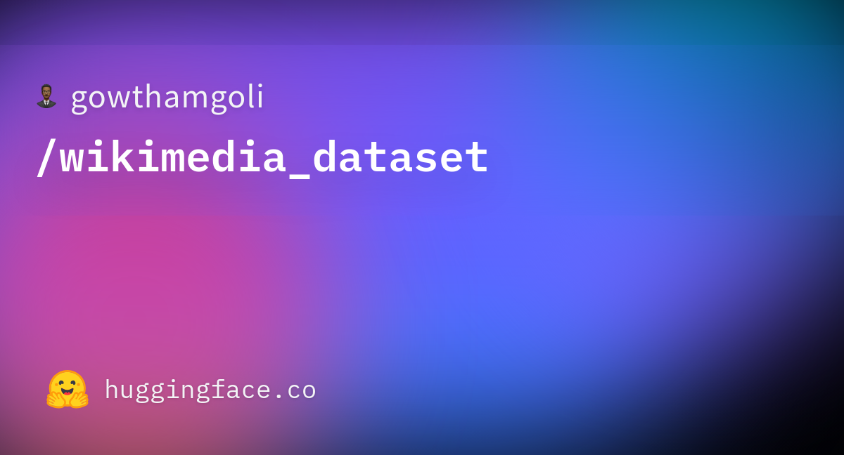 gowthamgoli/wikimedia_dataset · Discussions gowthamgoli/wikimedia_dataset · Discussions