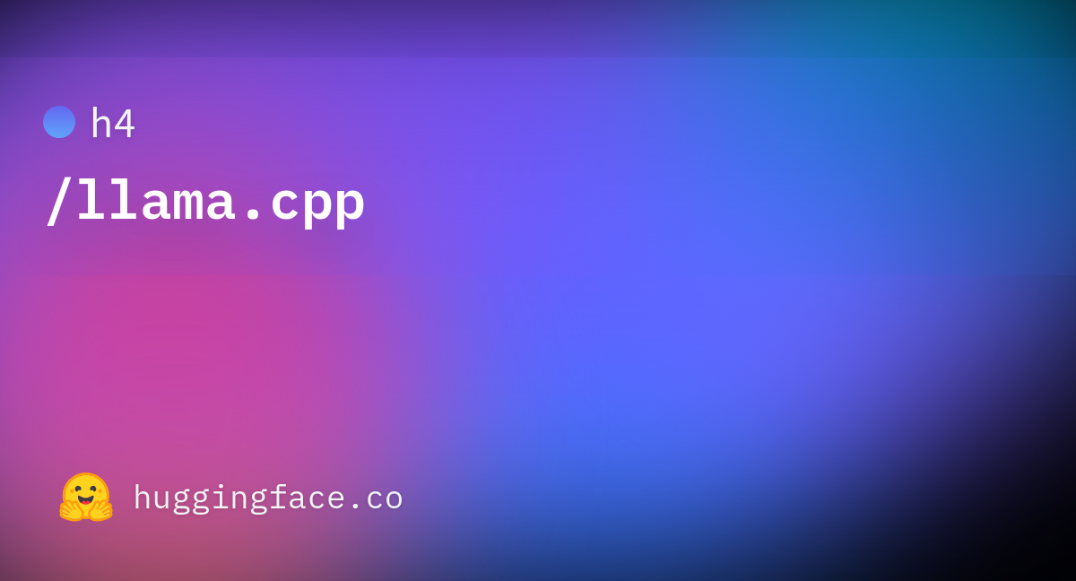 h4/llama.cpp · Datasets at Hugging Face h4/llama.cpp · Datasets at Hugging Face