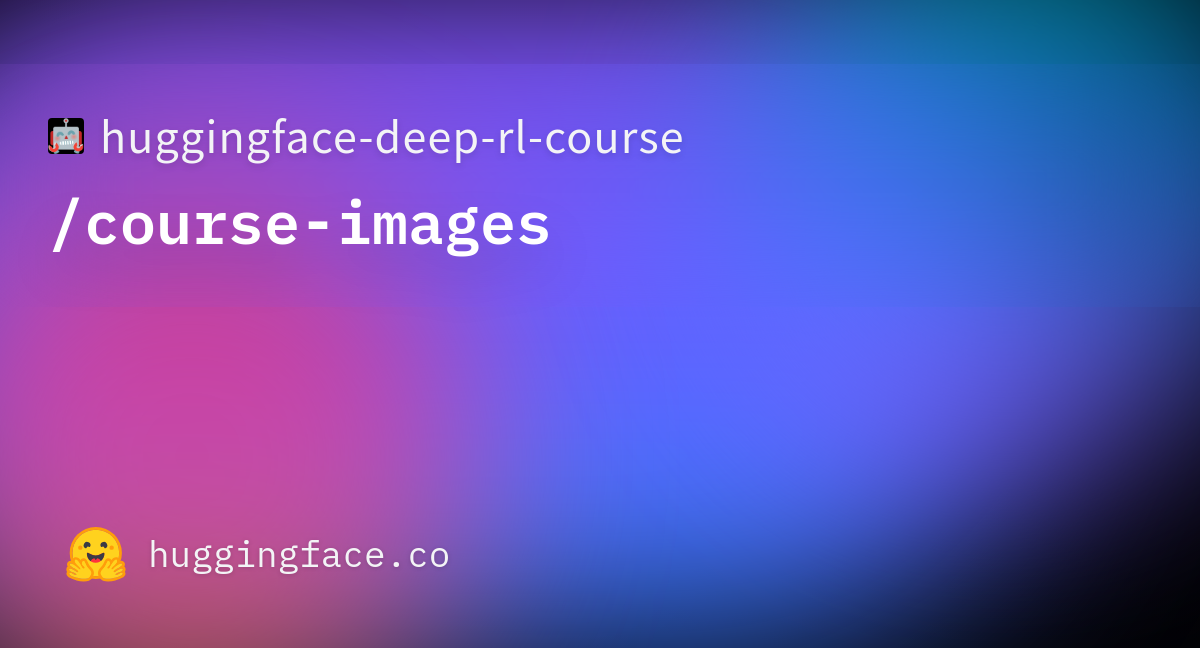 huggingface-deep-rl-course/course-images at main huggingface-deep-rl-course/course-images at main