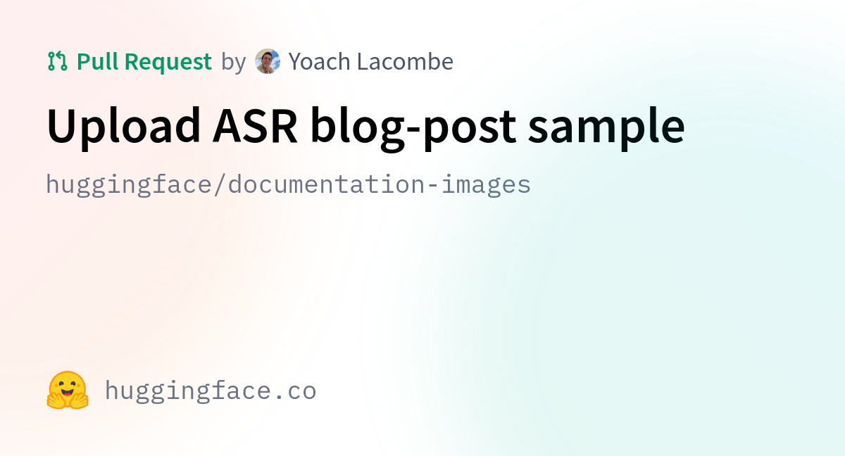 huggingface/documentation-images · Upload ASR blog-post sample huggingface/documentation-images · Upload ASR blog-post sample
