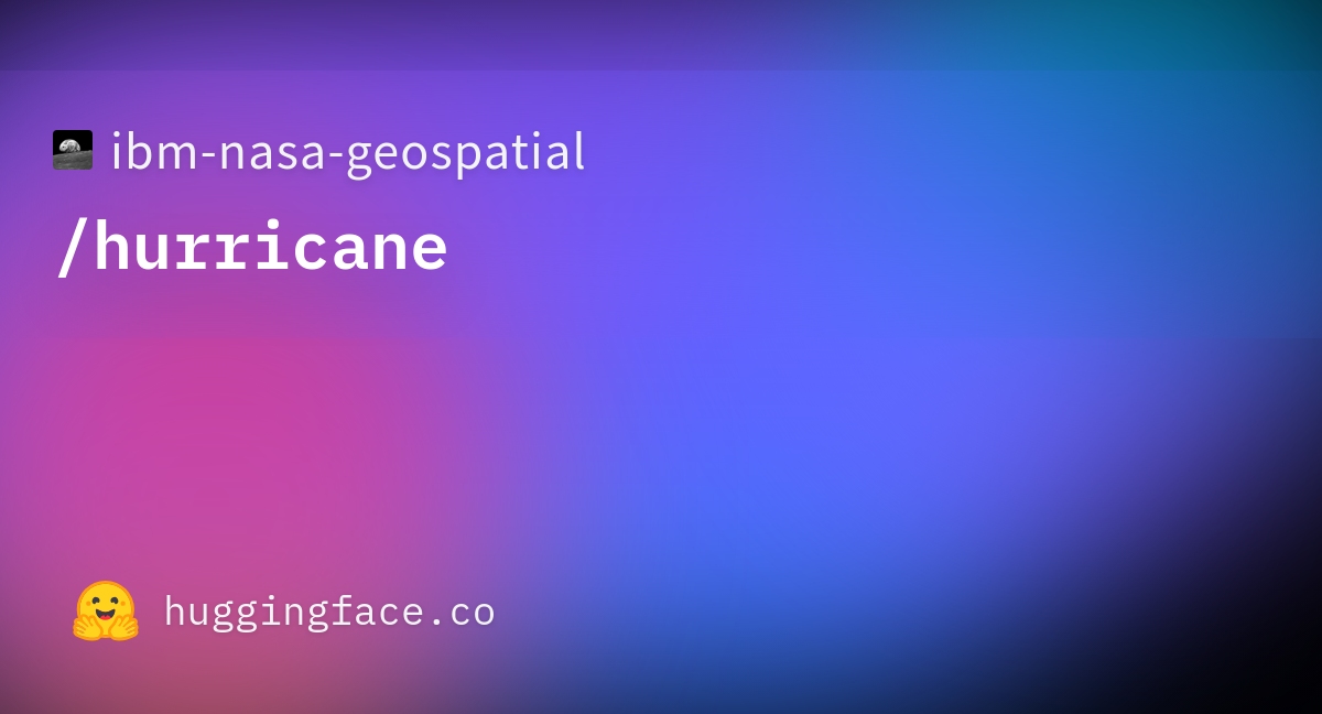 ibm-nasa-geospatial/hurricane at main ibm-nasa-geospatial/hurricane at main