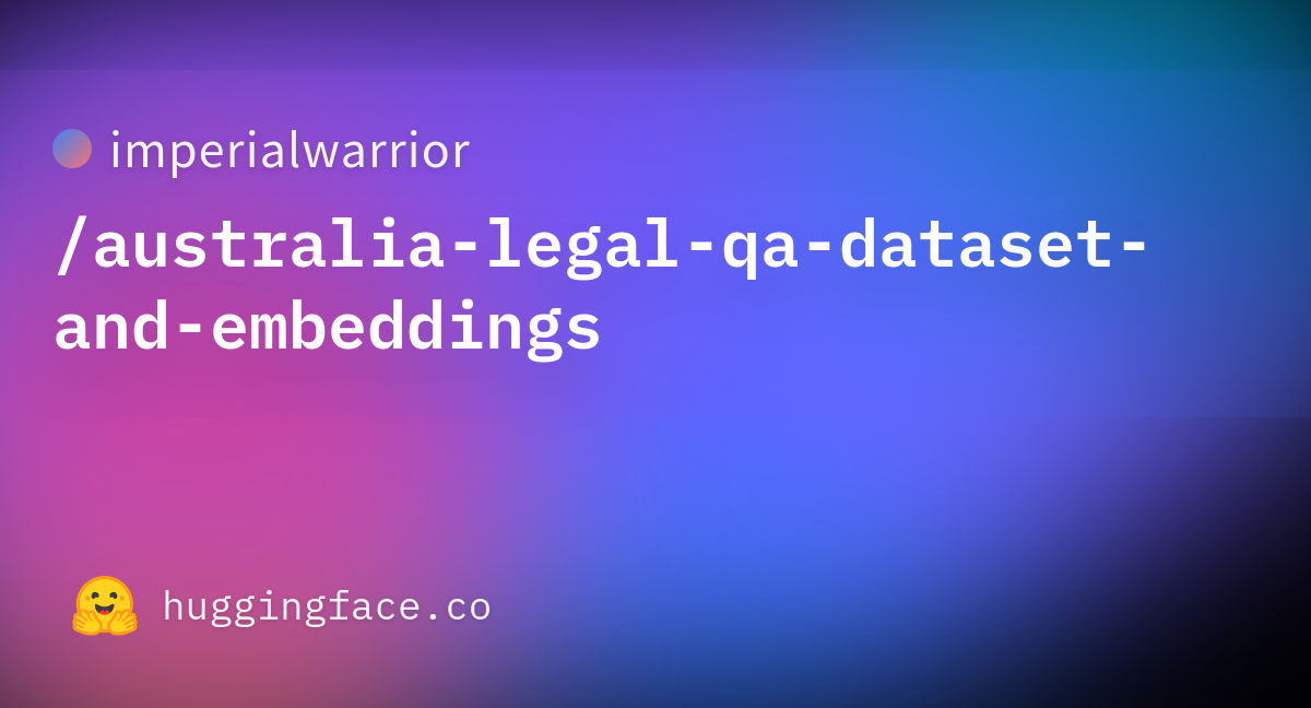 imperialwarrior/australia-legal-qa-dataset-and-embeddings · Datasets at ... imperialwarrior/australia-legal-qa-dataset-and-embeddings · Datasets at ...