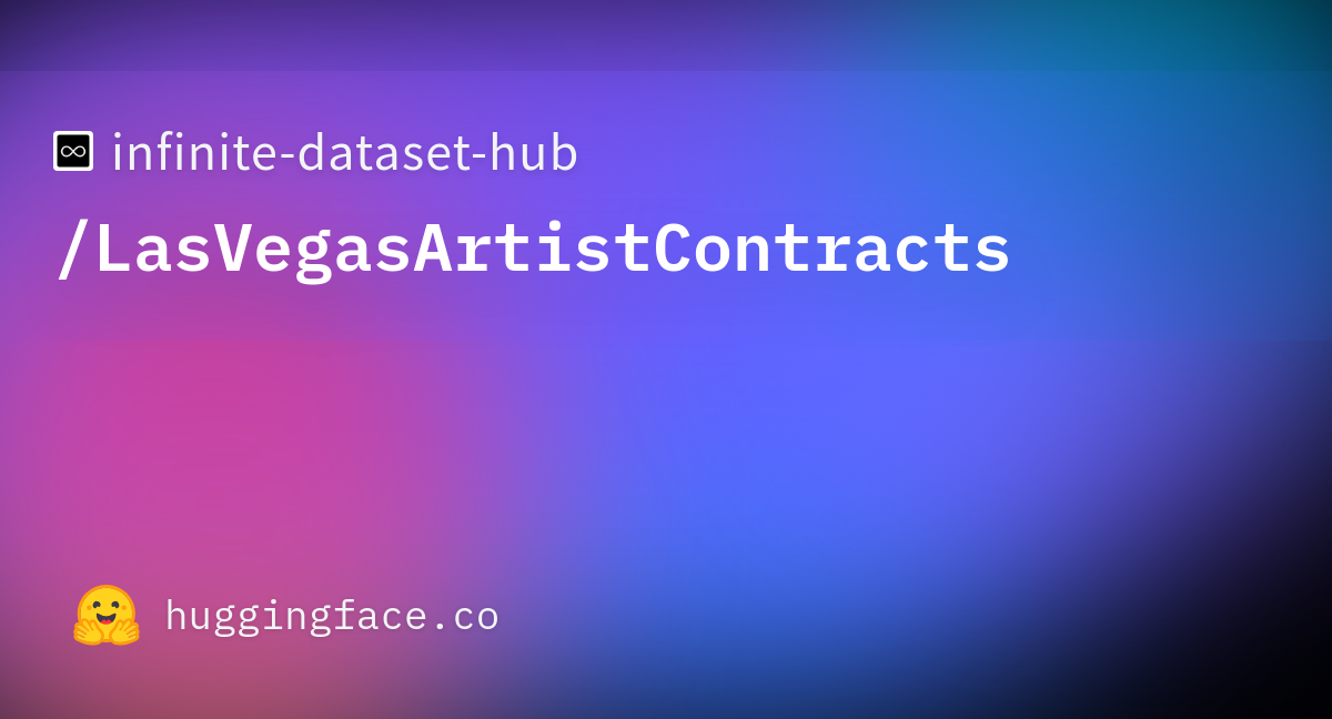 infinite-dataset-hub/LasVegasArtistContracts · Datasets at Hugging Face infinite-dataset-hub/LasVegasArtistContracts · Datasets at Hugging Face