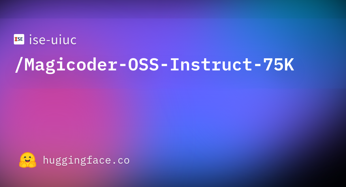ise-uiuc/Magicoder-OSS-Instruct-75K at main ise-uiuc/Magicoder-OSS-Instruct-75K at main