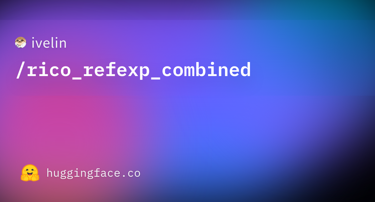 ivelin/rico_refexp_combined · Datasets at Hugging Face ivelin/rico_refexp_combined · Datasets at Hugging Face