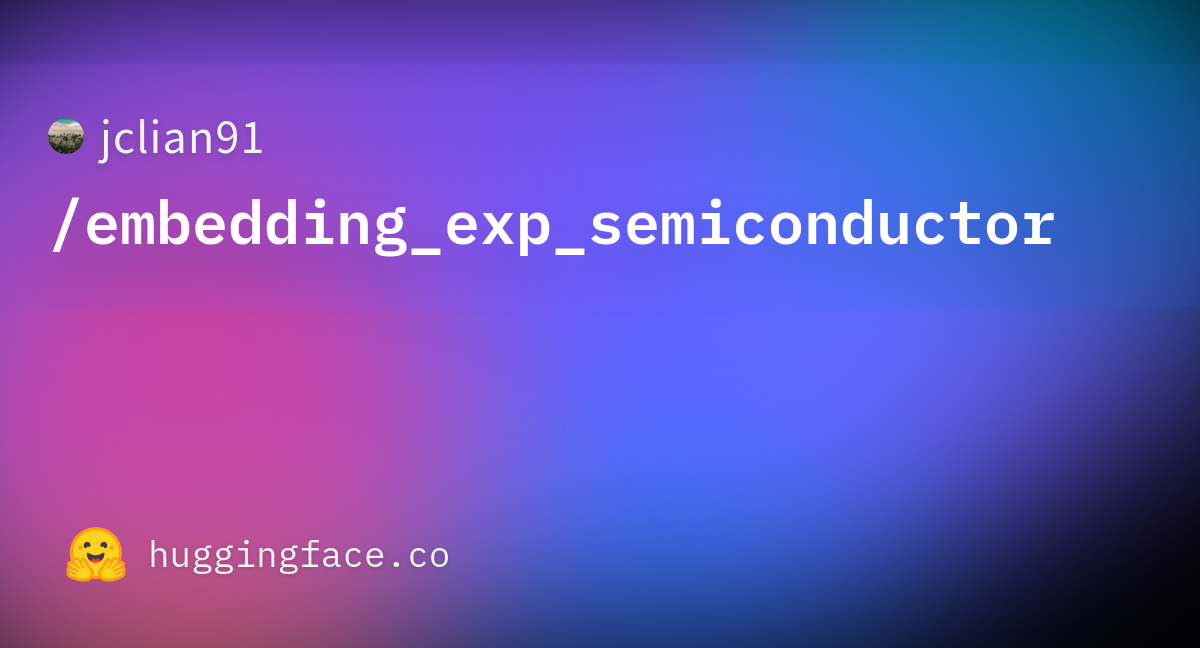 jclian91/embedding_exp_semiconductor · Datasets at Hugging Face jclian91/embedding_exp_semiconductor · Datasets at Hugging Face