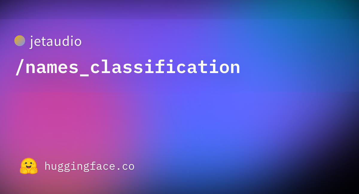 jetaudio/names_classification · Datasets at Hugging Face jetaudio/names_classification · Datasets at Hugging Face