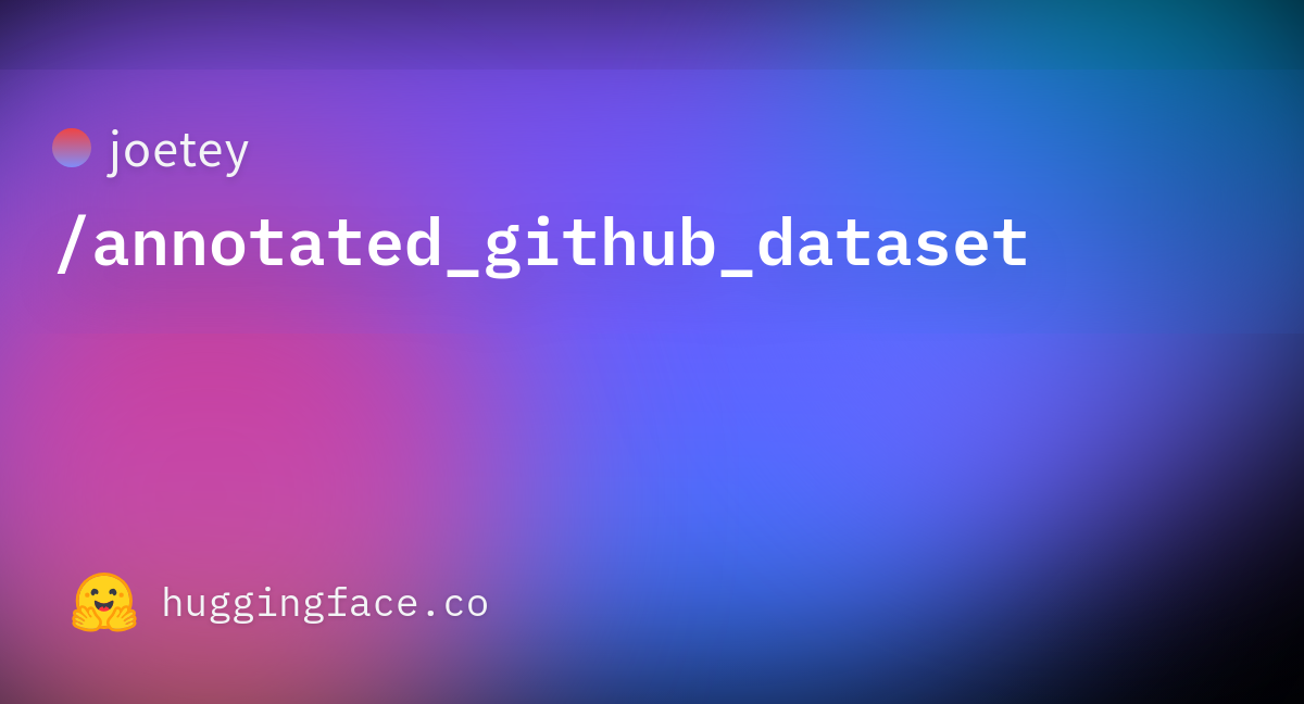 Joeteyannotatedgithubdataset · Datasets At Hugging Face 