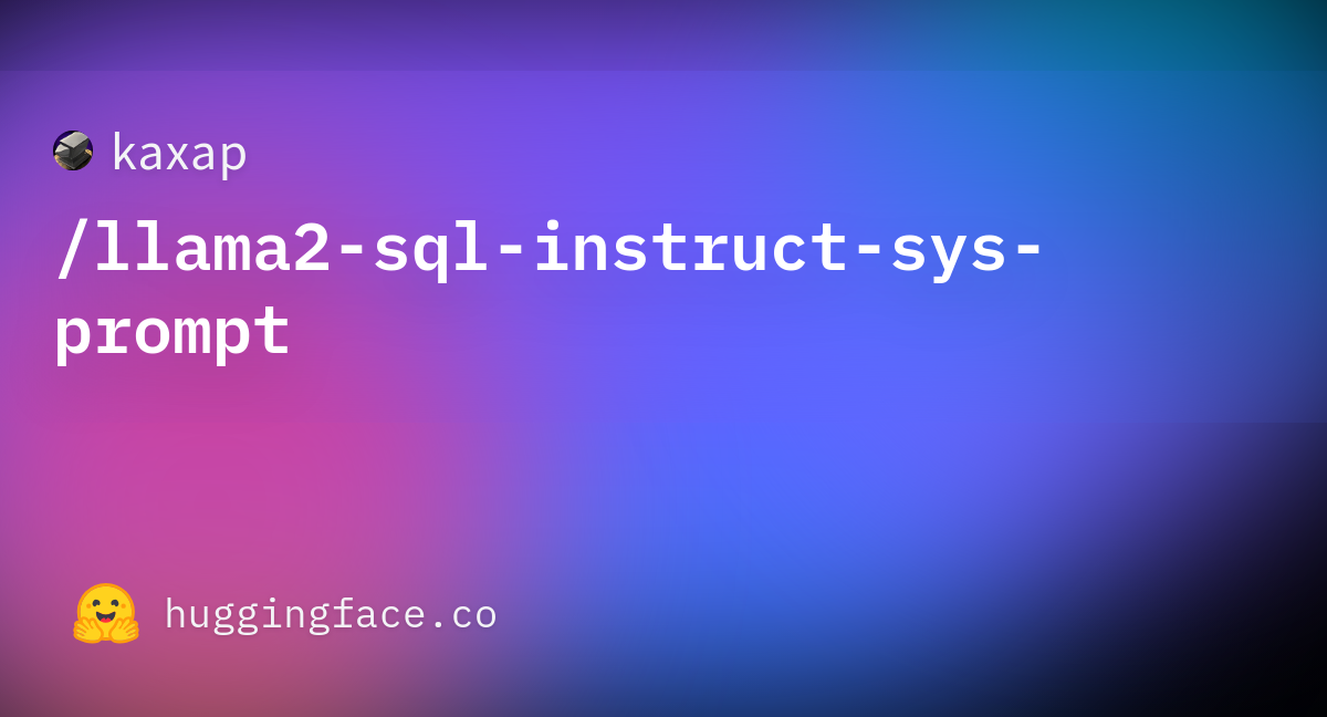 kaxap/llama2-sql-instruct-sys-prompt · Datasets at Hugging Face kaxap/llama2-sql-instruct-sys-prompt · Datasets at Hugging Face