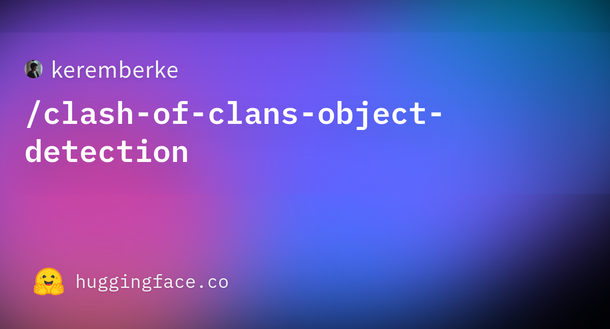 Keremberke Clash Of Clans Object Detection · Datasets At Hugging Face