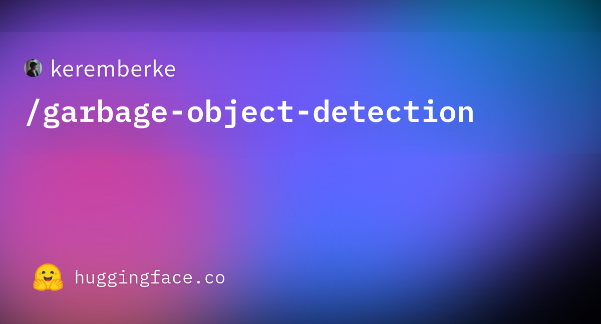 Keremberke Garbage Object Detection · Datasets At Hugging Face