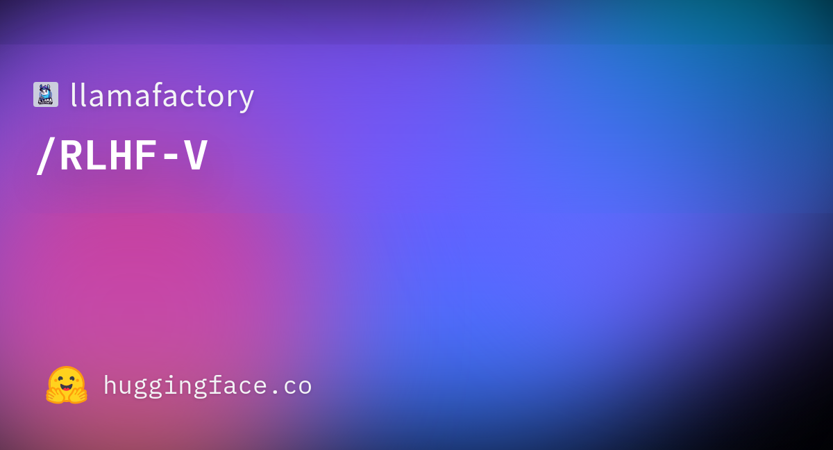 README.md · llamafactory/RLHF-V at main README.md · llamafactory/RLHF-V at main
