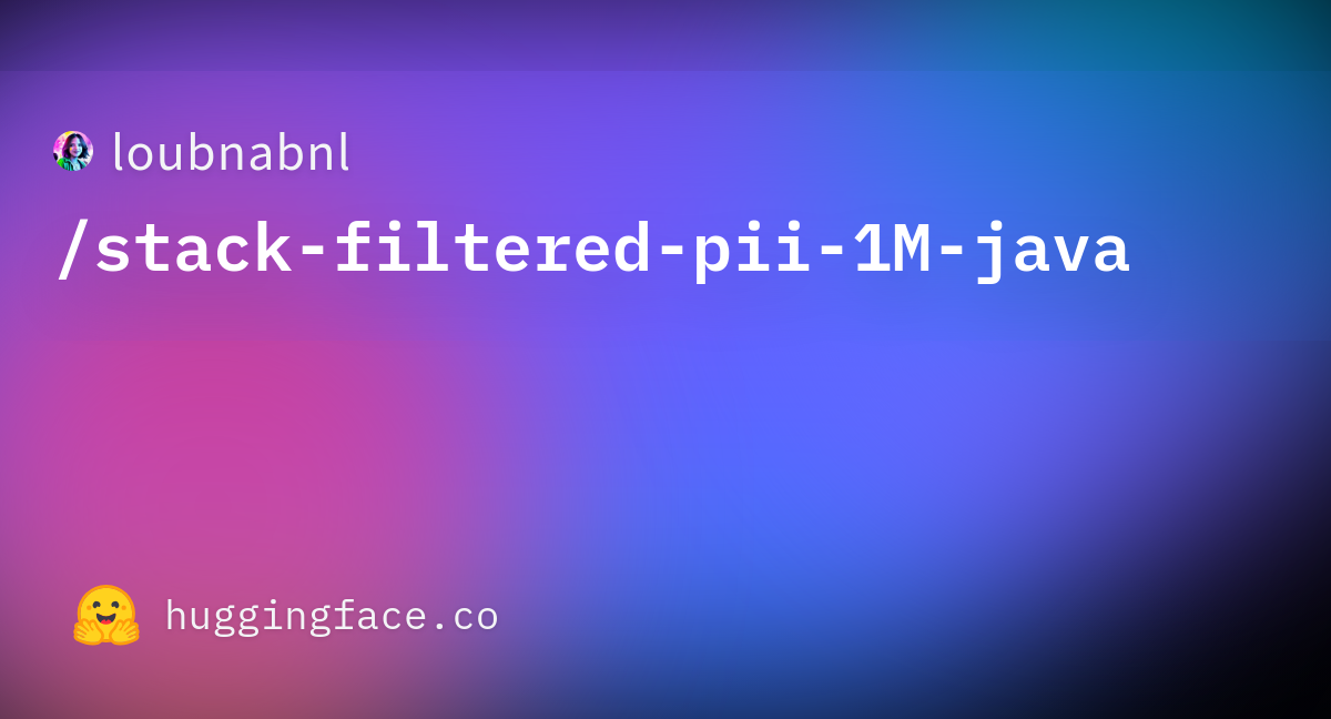 Loubnabnlstack Filtered Pii 1m Java · Datasets At Hugging Face