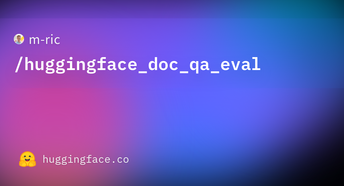 m-ric/huggingface_doc_qa_eval · Datasets at Hugging Face m-ric/huggingface_doc_qa_eval · Datasets at Hugging Face