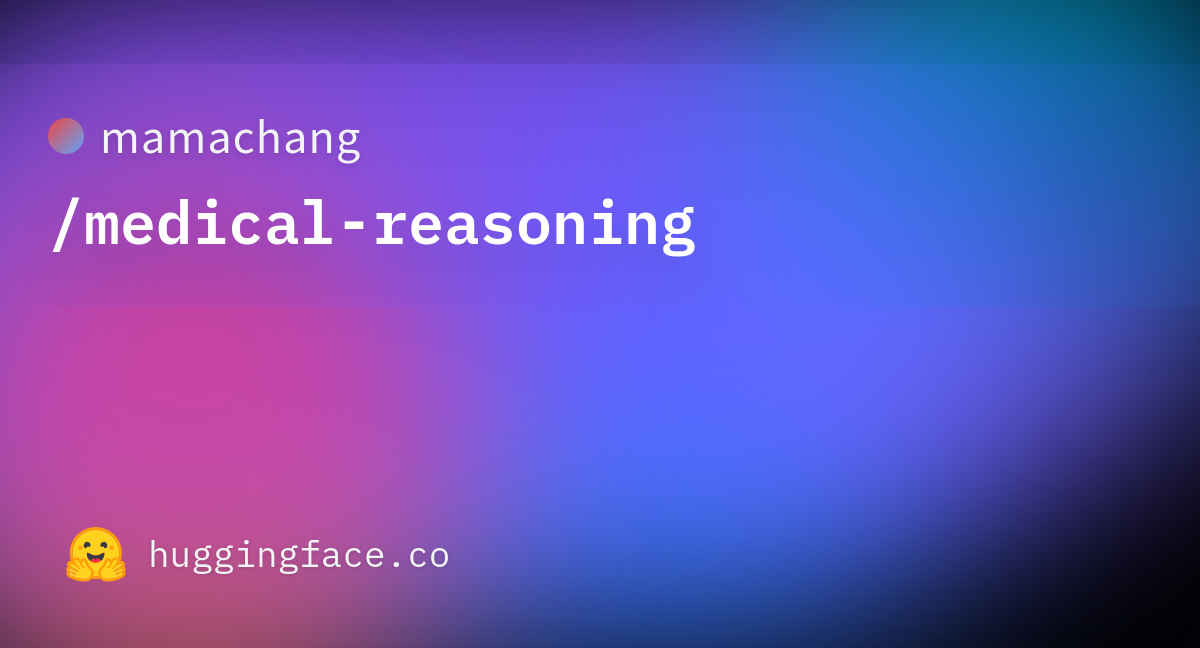 mamachang/medical-reasoning · Datasets at Hugging Face mamachang/medical-reasoning · Datasets at Hugging Face