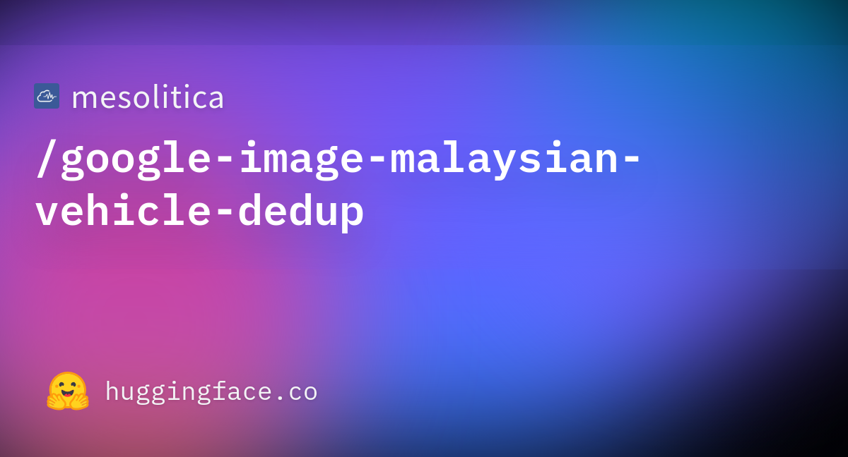mesolitica/google-image-malaysian-vehicle-dedup · Datasets at Hugging Face mesolitica/google-image-malaysian-vehicle-dedup · Datasets at Hugging Face