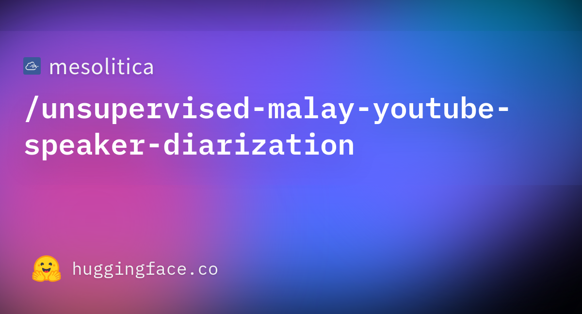 mesolitica/unsupervised-malay-youtube-speaker-diarization · Datasets at ... mesolitica/unsupervised-malay-youtube-speaker-diarization · Datasets at ...