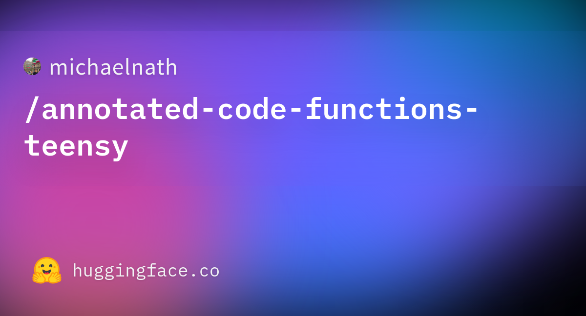 Michaelnathannotated Code Functions Teensy · Datasets At Hugging Face 0958