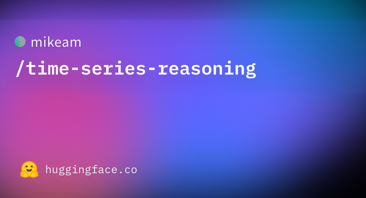 mikeam/time-series-reasoning at main mikeam/time-series-reasoning at main