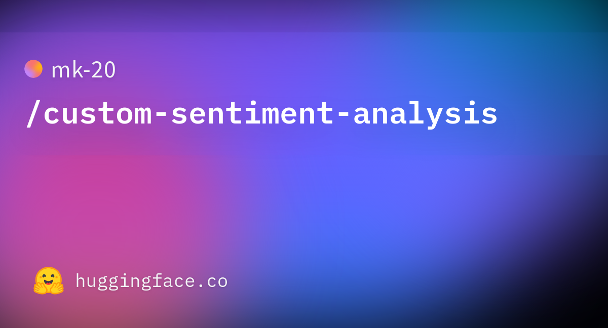 mk-20/custom-sentiment-analysis · Datasets at Hugging Face mk-20/custom-sentiment-analysis · Datasets at Hugging Face