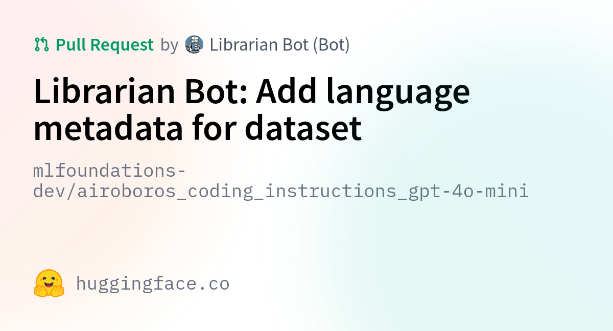 mlfoundations-dev/airoboros_coding_instructions_gpt-4o-mini · Librarian ... mlfoundations-dev/airoboros_coding_instructions_gpt-4o-mini · Librarian ...